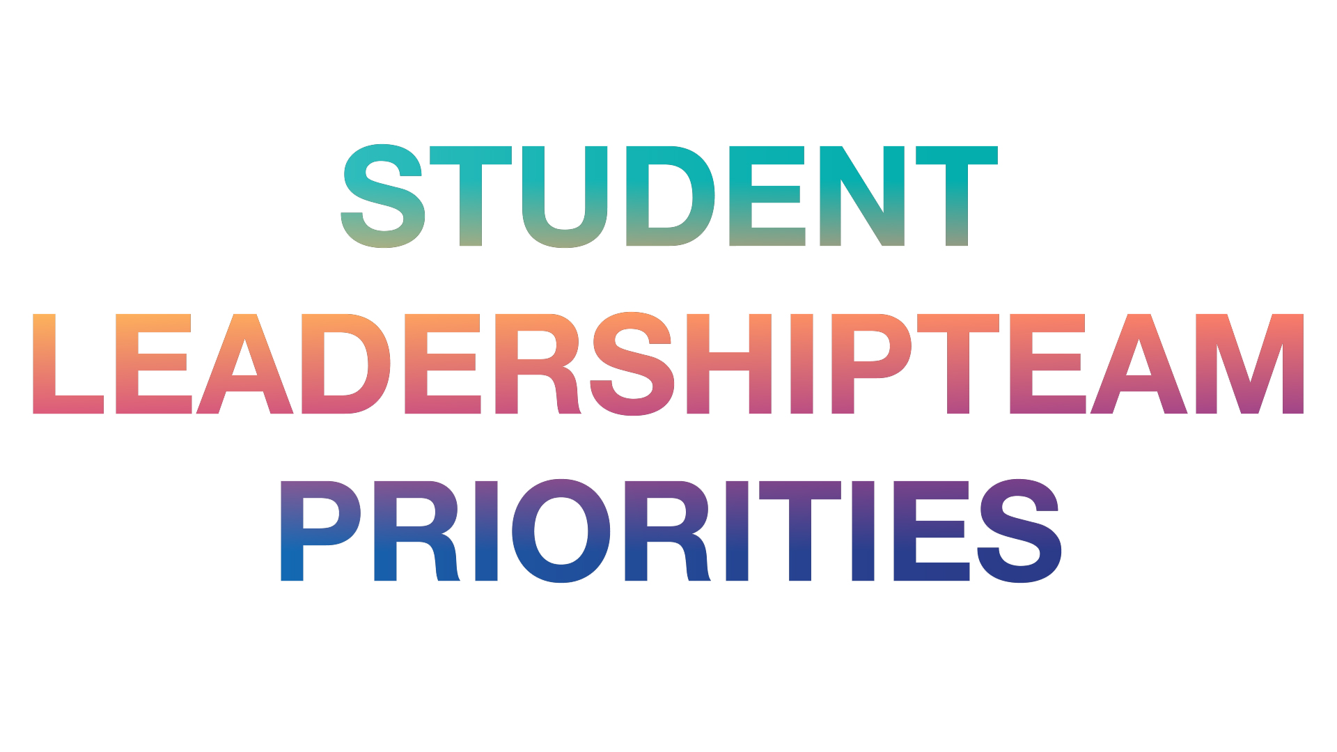 Student Leadership Team priorities – what, why, how and what next ...