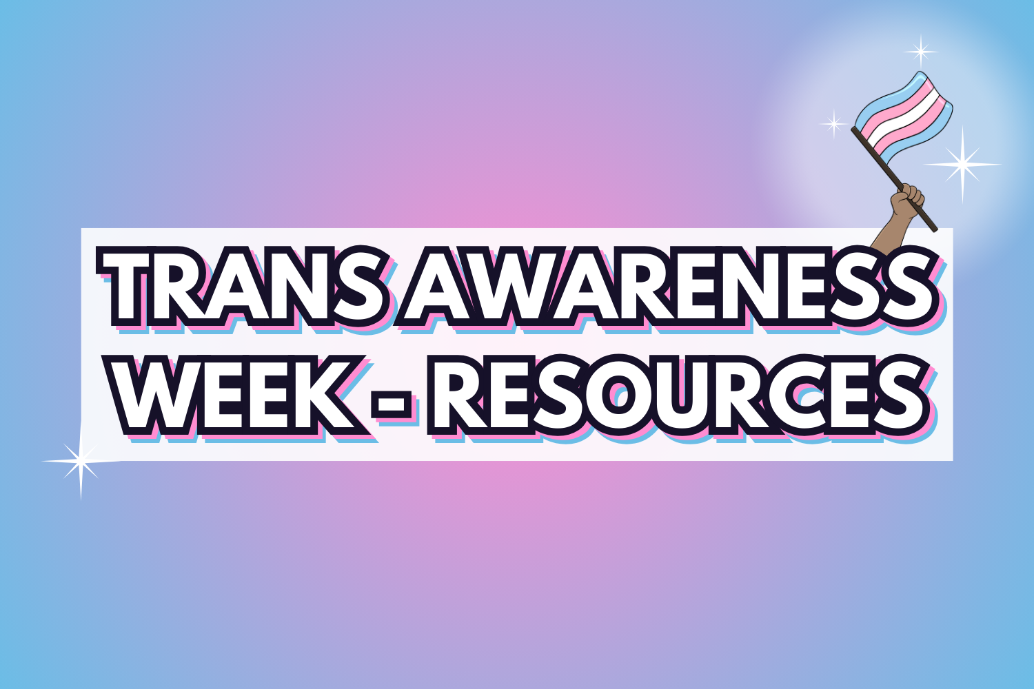 Trans Awareness Week- Resources - THE HOOT